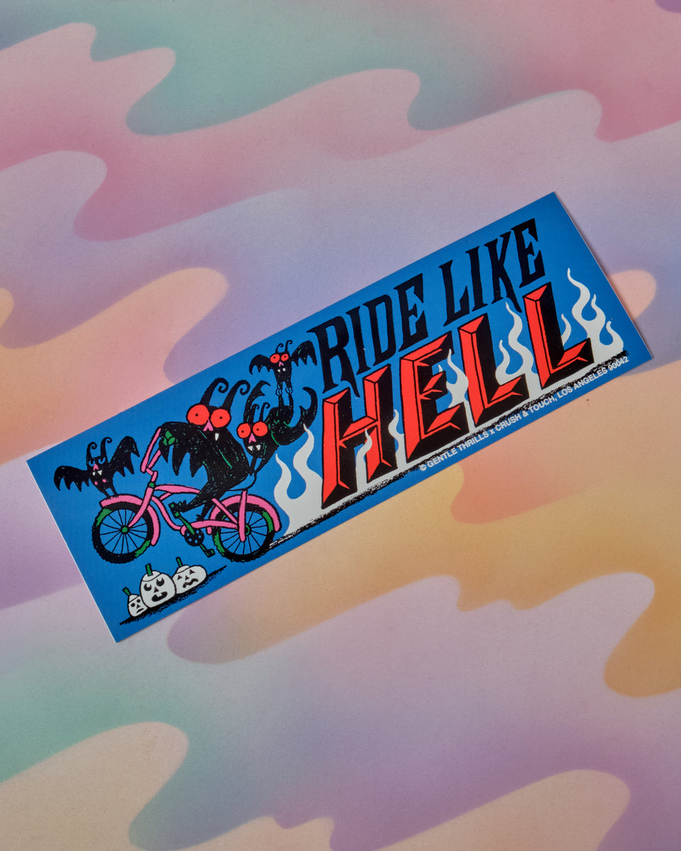 Ride Like Hell Bumper Sticker – Crush