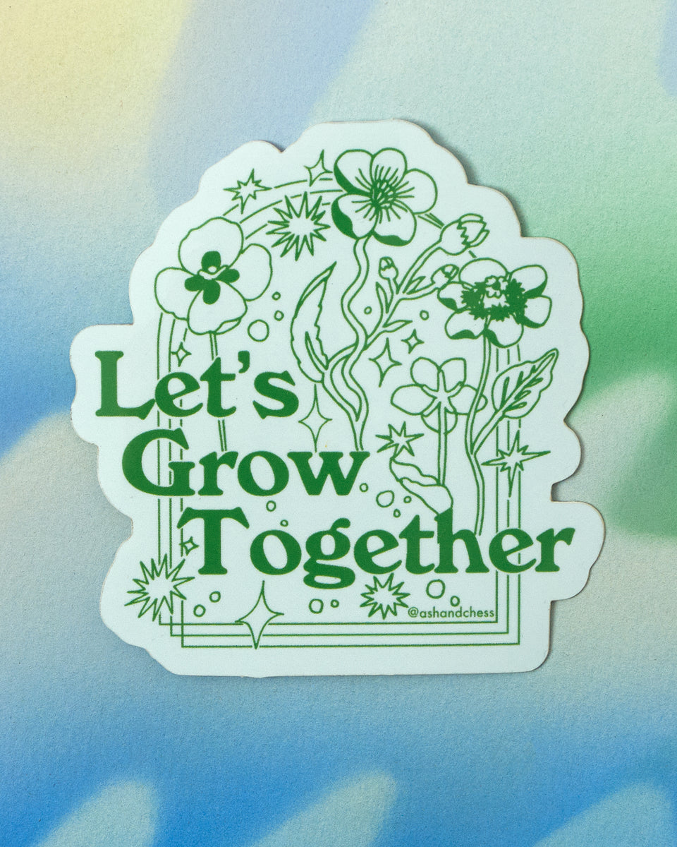 Let's Grow Together Sticker – Crush