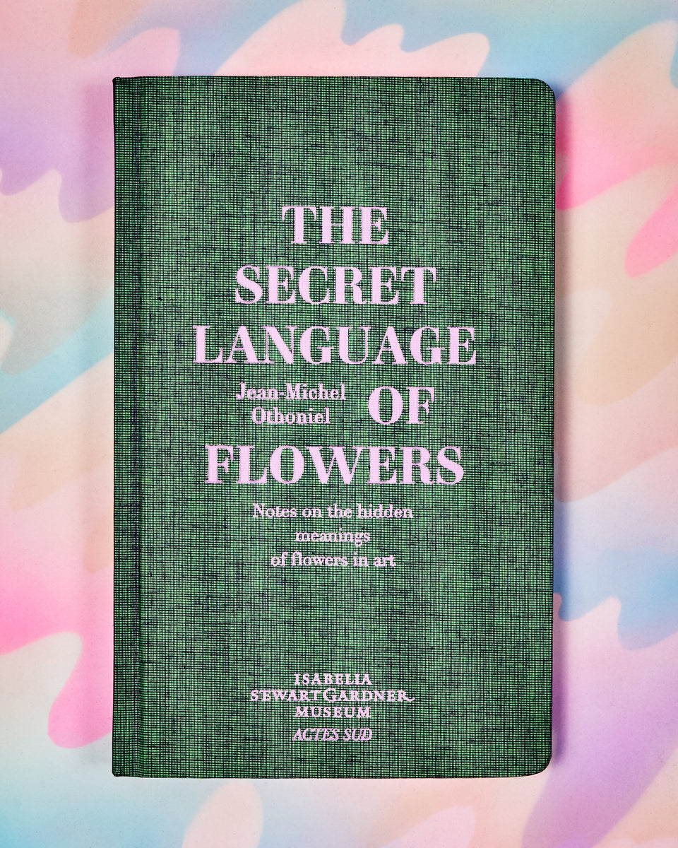 The Secret Language of Flowers: Notes on the Hidden Meanings of Flower ...